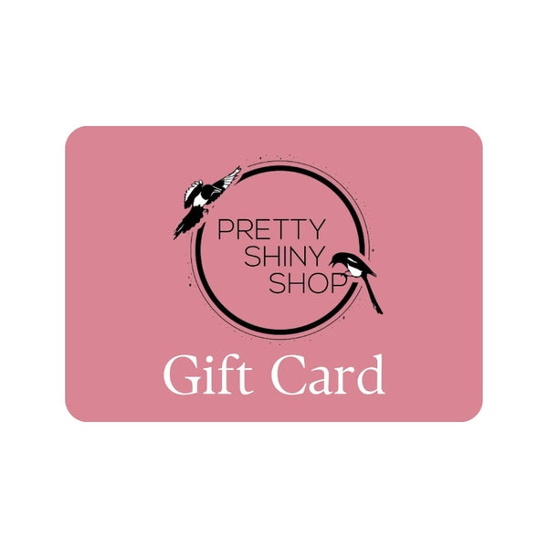 Pretty Shiny Gift Card | Pretty Shiny Shop